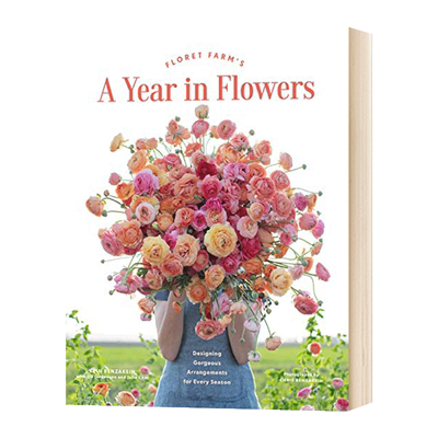 Floret Farm's A Year in Flowers鲜花农场：每个花季所需设置进口原版英文书籍