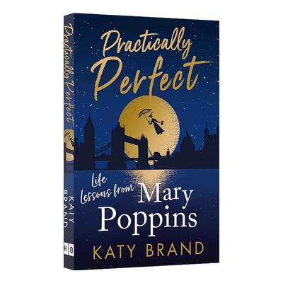 英文原版 Practically Perfect 几乎完美 玛丽波平斯教会我们的人生哲理 Katy Brand 英文版 进口英语原版书籍