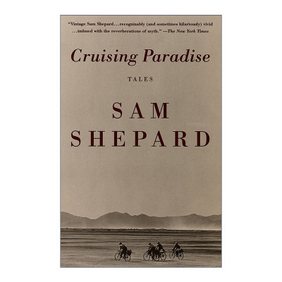 Cruising Paradise 巡游天堂 短篇小说集 普利策奖得主Sam Shepard进口原版英文书籍