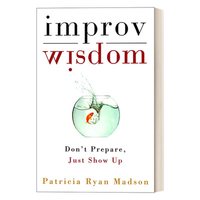 Improv Wisdom 即兴的智慧 Patricia Ryan Madson 精装进口原版英文书籍