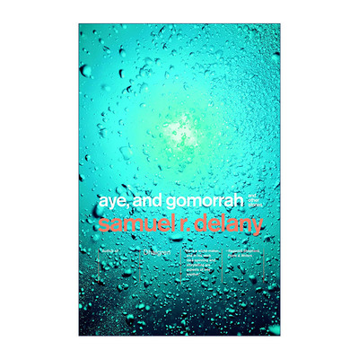 英文原版 Aye and Gomorrah 是的 与蛾摩拉 短篇科幻小说集 星云奖 Samuel R. Delany 英文版 进口英语原版书籍