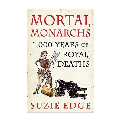 英文原版 Mortal Monarchs 君主之逝 千年来英国诸王死亡史 苏西·埃奇 Suzie Edge 英文版 进口英语原版书籍