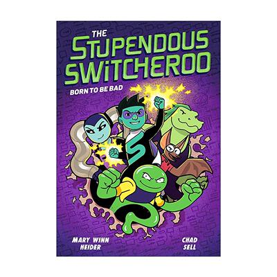 英文原版 The Stupendous Switcheroo 2 Born to Be Bad 惊人的转变系列2 天生坏种 儿童奇幻漫画 Mary Winn Heider 英文版