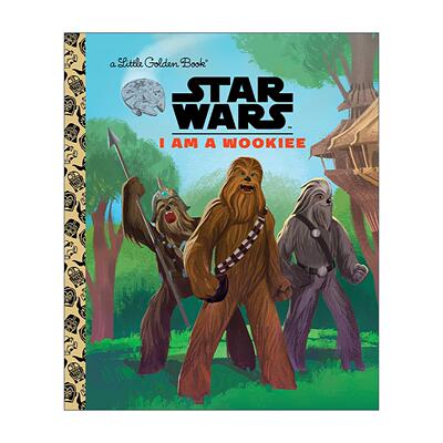 英文原版 I Am a Wookiee Star Wars Little Golden Book 我是伍基人 星球大战 兰登书屋精装小金书 英文版 进口英语原版书籍