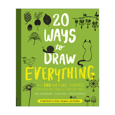英文原版 20 Ways to Draw Everything With 135 Nature Themes from Cats and Tigers to Tulips and Trees 画万物的20种方法