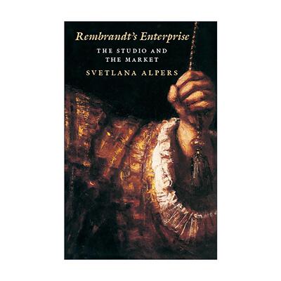 英文原版 Rembrandt's Enterprise 伦勃朗的企业 工作室与艺术市场 斯韦特兰娜·阿尔珀斯 英文版 进口英语原版书籍
