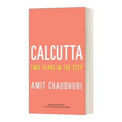 英文原版 Calcutta Two Years in the City 加尔各答 在这个城市里的两年 印度历史文化 Amit Chaudhuri 英文版 进口英语原版书籍