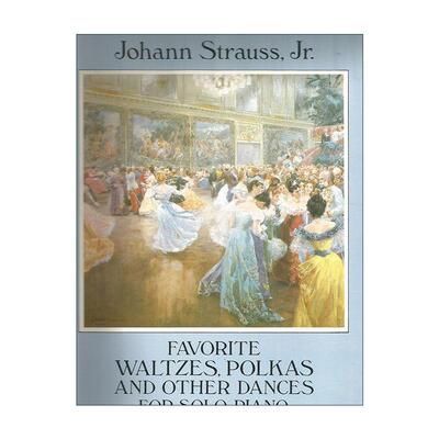 英文原版 Favorite Waltzes Polkas and Other Dances for Solo Piano 受欢迎的华尔兹圆舞曲 波尔卡舞曲与其他钢琴独奏舞曲