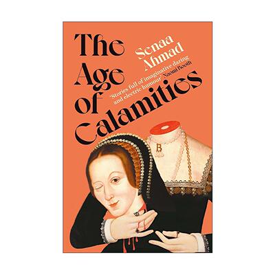 英文原版 The Age of Calamities 灾厄纪元 加拿大新锐作家Senaa Ahmad 文学短篇集 历史奇幻 女性主义 进口英语原版书籍