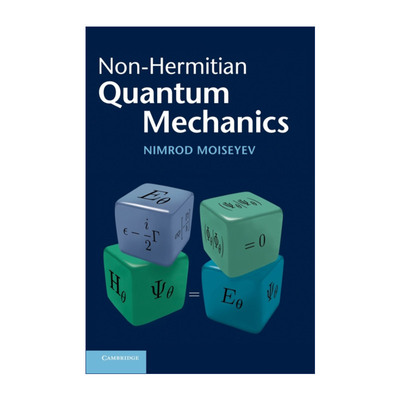 英文原版 Non-Hermitian Quantum Mechanics 非厄米量子力学 Nimrod Moiseyev 精装 英文版 进口英语原版书籍