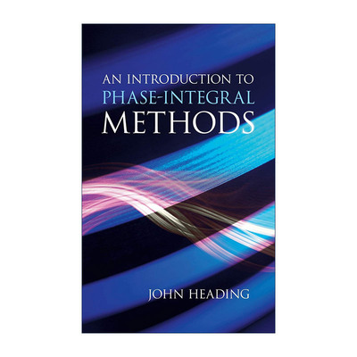 英文原版 An Introduction to Phase-Integral Methods 相位积分法导论 数学 物理 John Heading 英文版 进口英语原版书籍
