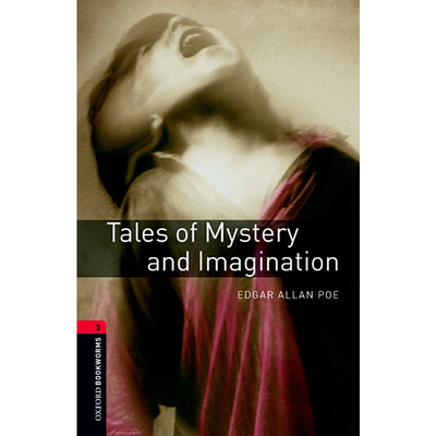 Oxford Bookworms Library: Level 3: Tales of Mystery and Imagination 牛津书虫分级读物3级：神秘及幻想故事集（英文原版）