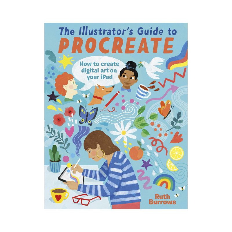 【预售】Procreate插画师使用指南 The Illustrator’s Guide To Procreate: How to make ...