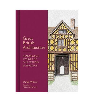 【预售】大不列颠建筑：历史与遗产非凡故事Great British Architecture: Remarkable Stories of Our History原版英文建筑设计
