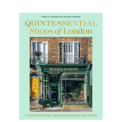 【预售】伦敦特色小店：25家展现历史与魅力的经典老店图鉴 Quintessential Shops of London 原版英文旅行