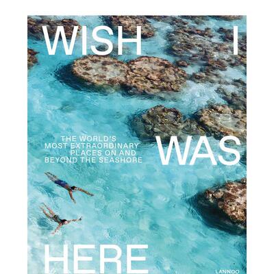 【预售】希望我在此：非凡海景 Wish I was here: The world’s most extraordinary places at the waterfront英文旅行原版图书