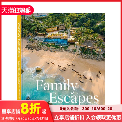 【现货】家庭逸境：亲子酒店深情礼赞 Family Escapes:A Love Letter to the Most Beautiful Hotels 原版英文旅行 善本图书