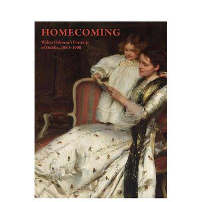 【预售】归乡：沃尔特·奥斯本笔下的都柏林肖像（1880-1900） Homecoming  原版英文艺术画册画集