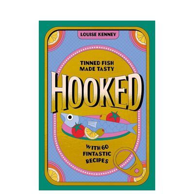 【预售】爱上罐头鱼：60道美味罐头鱼食谱 Hooked: Tinned Fish Made Tasty with 60 Fintastic Recipes 原版英文餐饮生活美食
