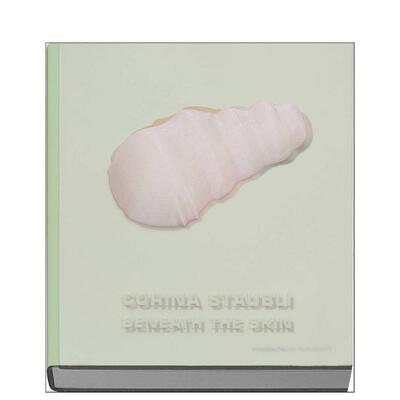 【预售】科琳娜?斯托布利：肌肤之下 Corina Staubli : Beneath the Skin 原版英文艺术画册画集 善本图书