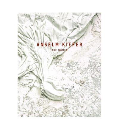 【现货】安塞尔姆·基弗：女性 Anselm Kiefer: The Women 德国当代艺术 原版英文艺术画册画集
