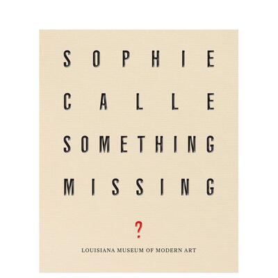 【预售】索菲·卡尔：少了什么？ Sophie Calle: Something Missing? 原版英文艺术画册画集 当代艺术善本图书