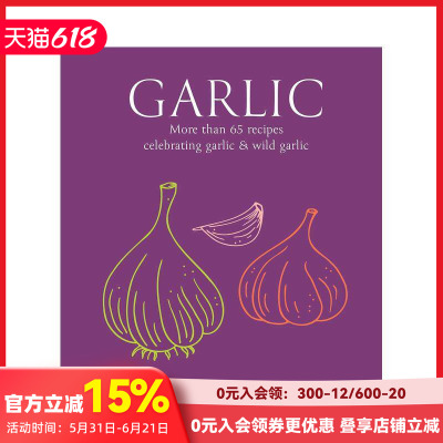 【现货】大蒜：超过65种蒜类食谱 Garlic : More Than 65 Recipes Celebrating Garlic & Wild Garlic 原版英文餐饮生活美食