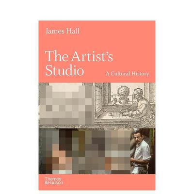 【预售】艺术家工作室：一部文化史 The Artist’s Studio：A Cultural History 进口原版英文艺术历史理论评论 善本图书
