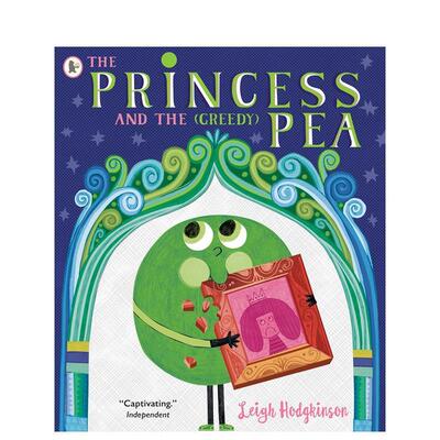 【预售】公主和（贪婪的）豌豆 The Princess and the (Greedy) Pea 原版英文儿童绘本 善本图书