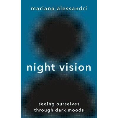 【预售】英文原版 夜视：透过黑暗情绪看自己 Night Vision: Seeing Ourselves through Dark Moods 心灵励志 正版进口书籍 善本