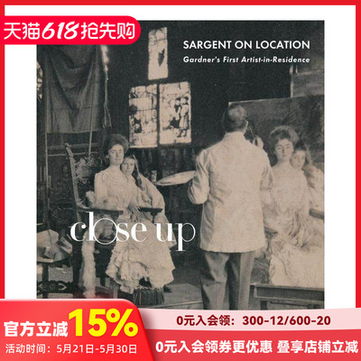 【现货】Sargent on Location 萨金特在场:加德纳博物馆的第Ⅰ位常驻艺术家