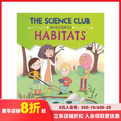 【预售】科学调查俱乐部：栖息地 The Science Club Investigates: Habitats 原版英文儿童绘本 善本图书