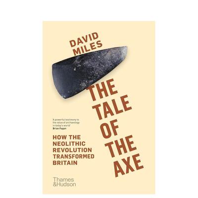 【现货】斧头的故事：新石器时代的人类历史 The Tale of the Axe : How the Neolithic 原版英文人文历史进口原版善本图书