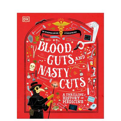 【预售】惊心动魄的医学史指南 Blood， Guts， and Nasty Cuts: A Thrilling Guide to the Medicine 原版英文儿童绘本