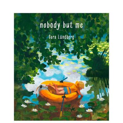 【预售】(预计7月出版)【瑞典奥古斯特奖得主Sara Lundberg】唯我独行 Nobody But Me 原版英文儿童绘本 善本图书