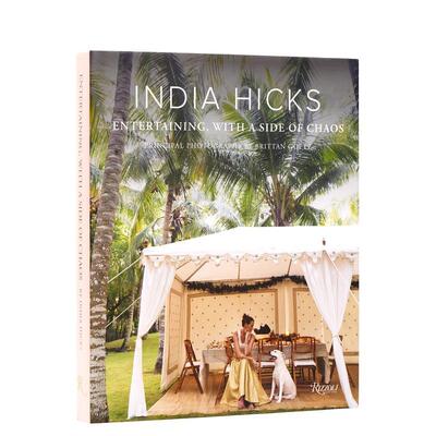 【预售】英迪亚·希克斯：款客之道 India Hicks: Entertaining， with a Side of Chaos 原版英文设计 英式传统聚会的美学
