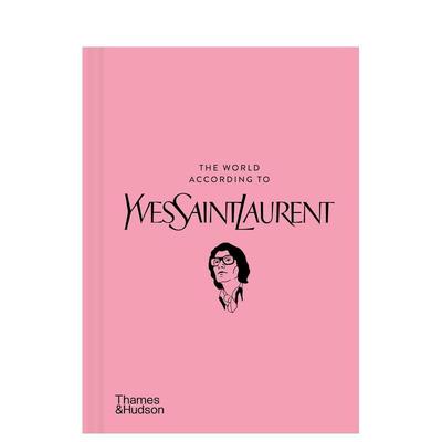 【现货】伊夫·圣·罗兰的世界 The World According to Yves Saint Laurent 原版英文时尚设计 善本图书