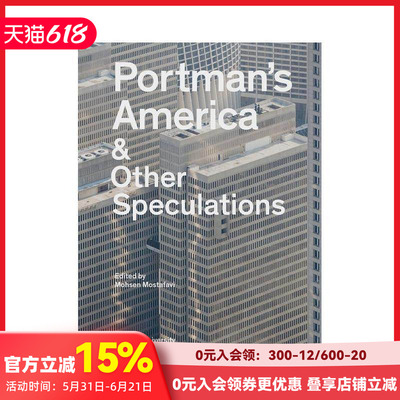 【现货】波特曼美国及其他猜测 Portman’s America & Other Speculations 原版英文建筑设计 善本图书