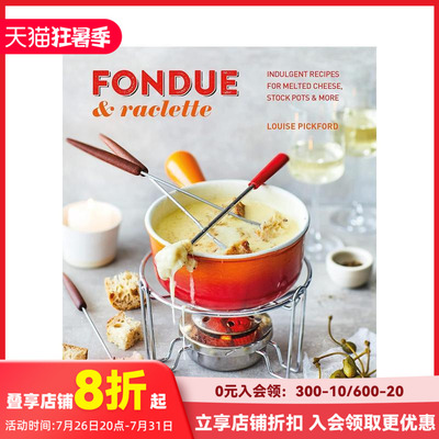 【现货】火锅与拉克雷特干酪 Fondue & Raclette 英文原版进口生活美食食谱 善本图书