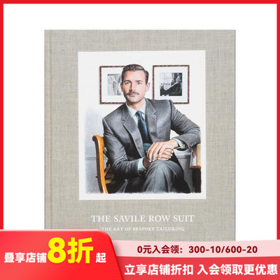 【现货】萨维尔街的西装 ：量身定制的艺术 The Savile Row Suit : The Art of Bespoke Tailoring 原版英文时尚 善本图书