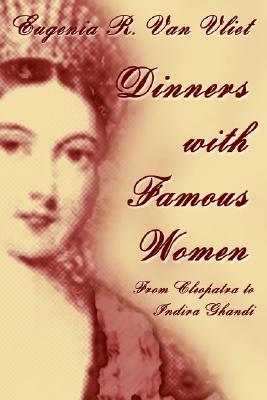 【预售】Dinners with Famous Women: From Cleopatra to Indira