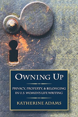【预售】Owning Up: Privacy, Property, and Belonging in U.S.