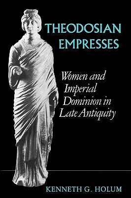 【预售】Theodosian Empresses: Women and Imperial Dominion in