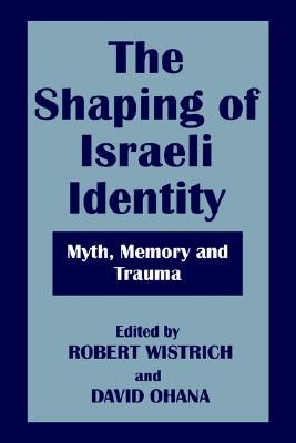 【预售】The Shaping of Israeli Identity: Myth, Memory and