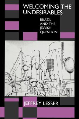 【预售】Welcoming the Undesirables: Brazil and the Jewish