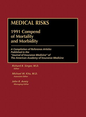 【预售】Medical Risks: 1991 Compend of Mortality and