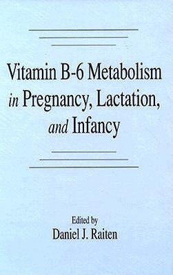 【预售】Vitamin B-6 Metabolism in Pregnancy, Lactation, and