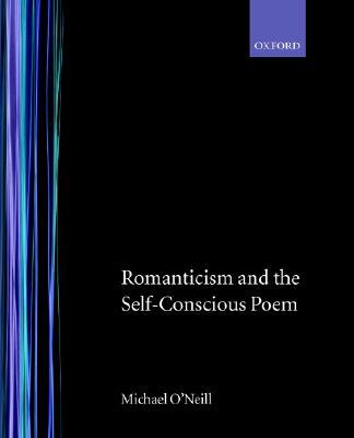【预售】Romanticism and the Self-Conscious Poem