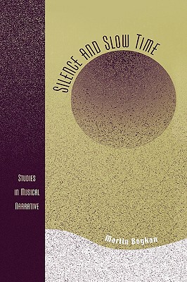 【预售】Silence and Slow Time: Studies in Musical Narrative