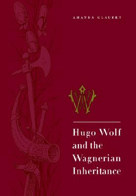 【预售】Hugo Wolf and the Wagnerian Inheritance